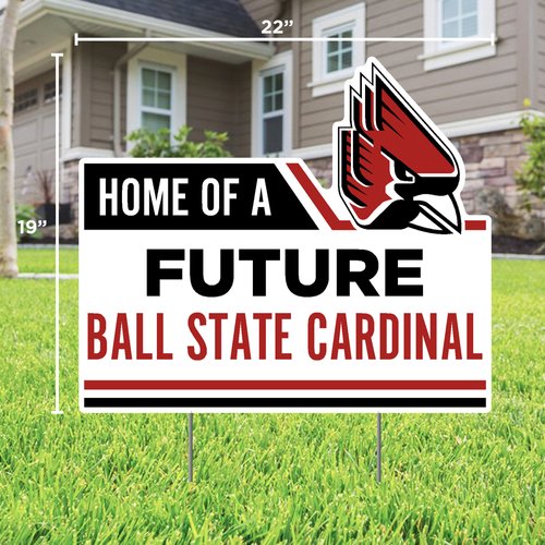 HOME OF A FUTURE BALL STATE CARDINAL LAWN SIGN – Ball State Team Store